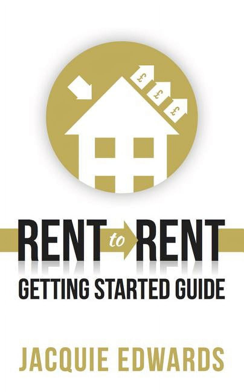 Rent to Rent: Getting Started Guide, (Paperback) - Walmart.com
