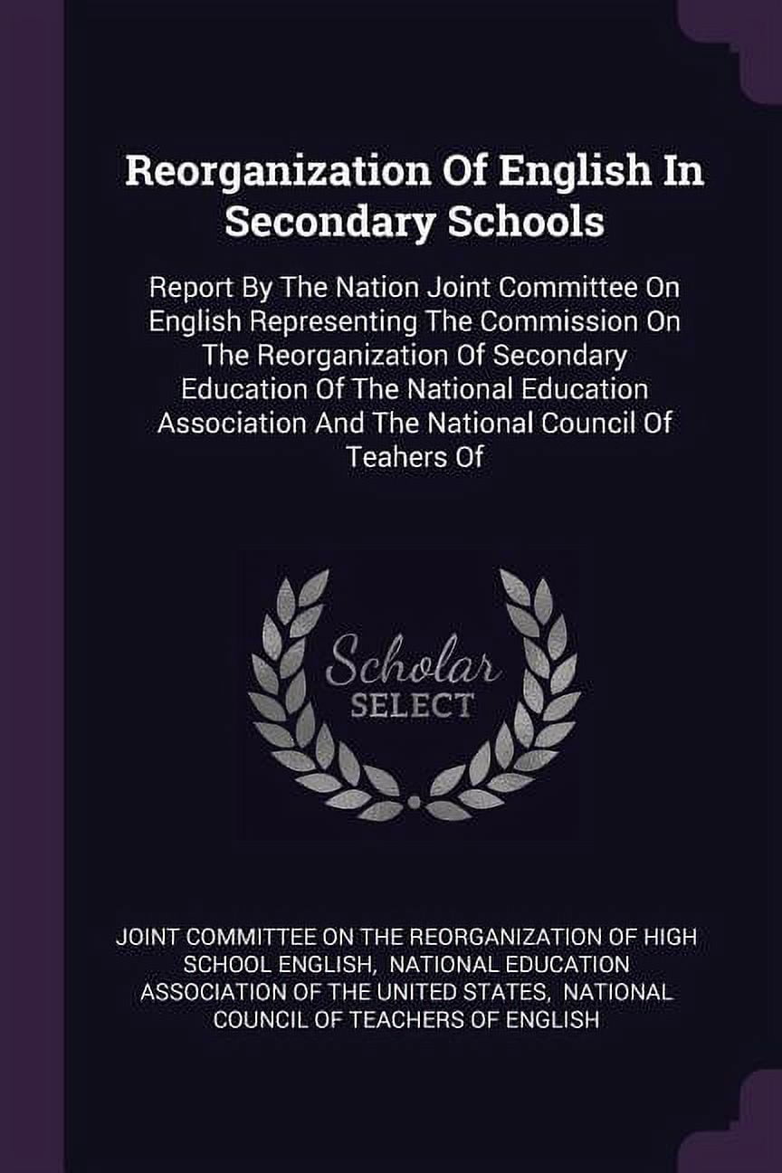 Reorganization Of English In Secondary Schools: Report By The Nation ...