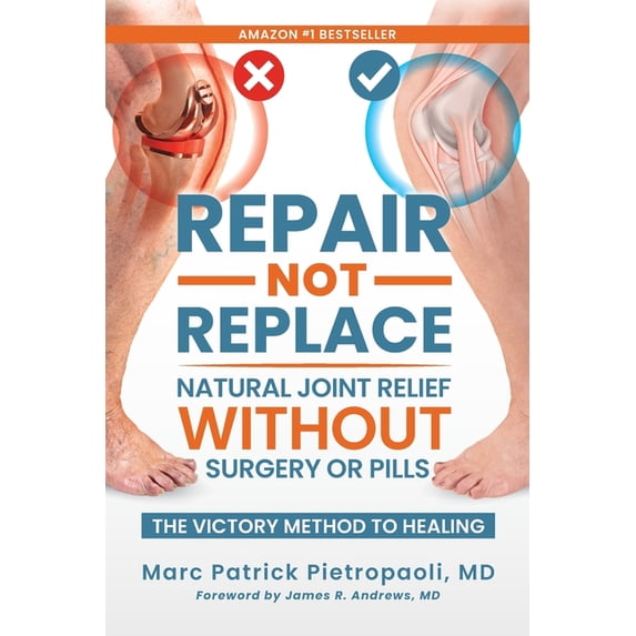 Repair Not Replace: Natural Joint Relief Without Surgery or Pills ...