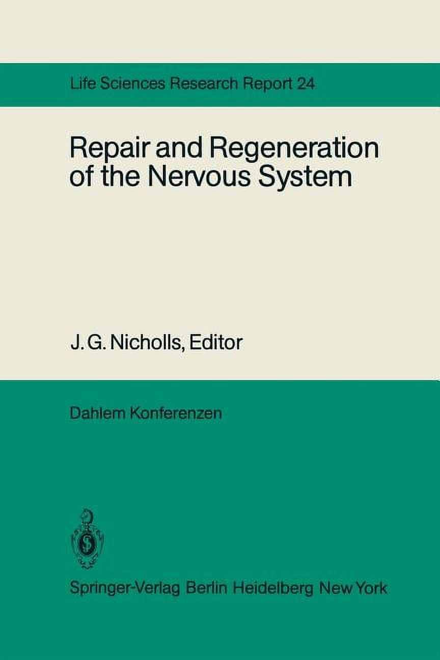 Repair and Regeneration of the Nervous System: Report of the Dahlem ...