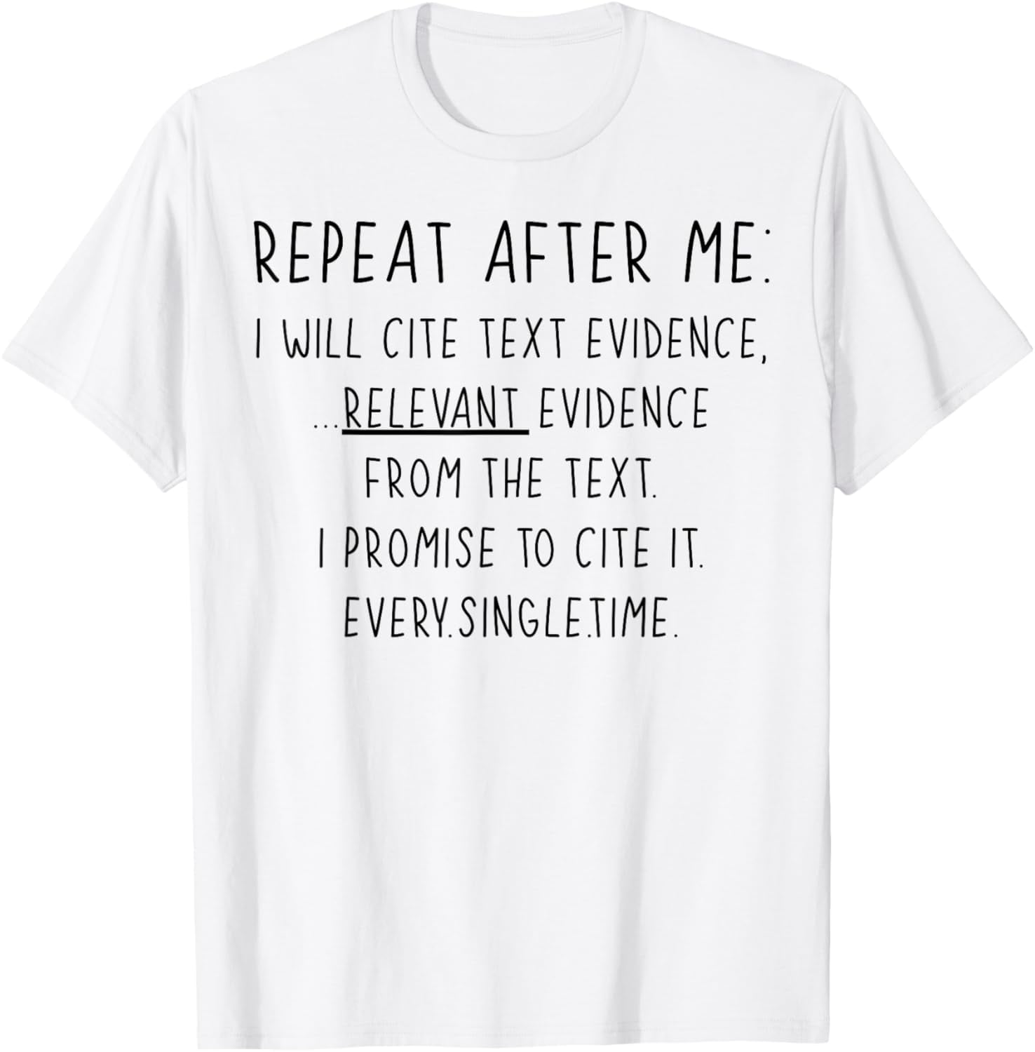 Repeat After Me Will Cite Text Evidence Relevant Evidence T-Shirt men ...