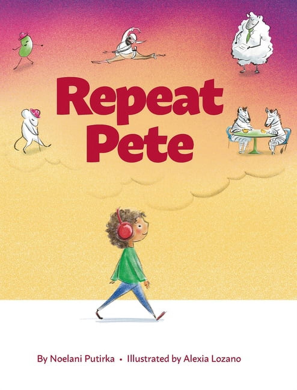Repeat Pete: A Children's Book About Being Careful With Your Words ...