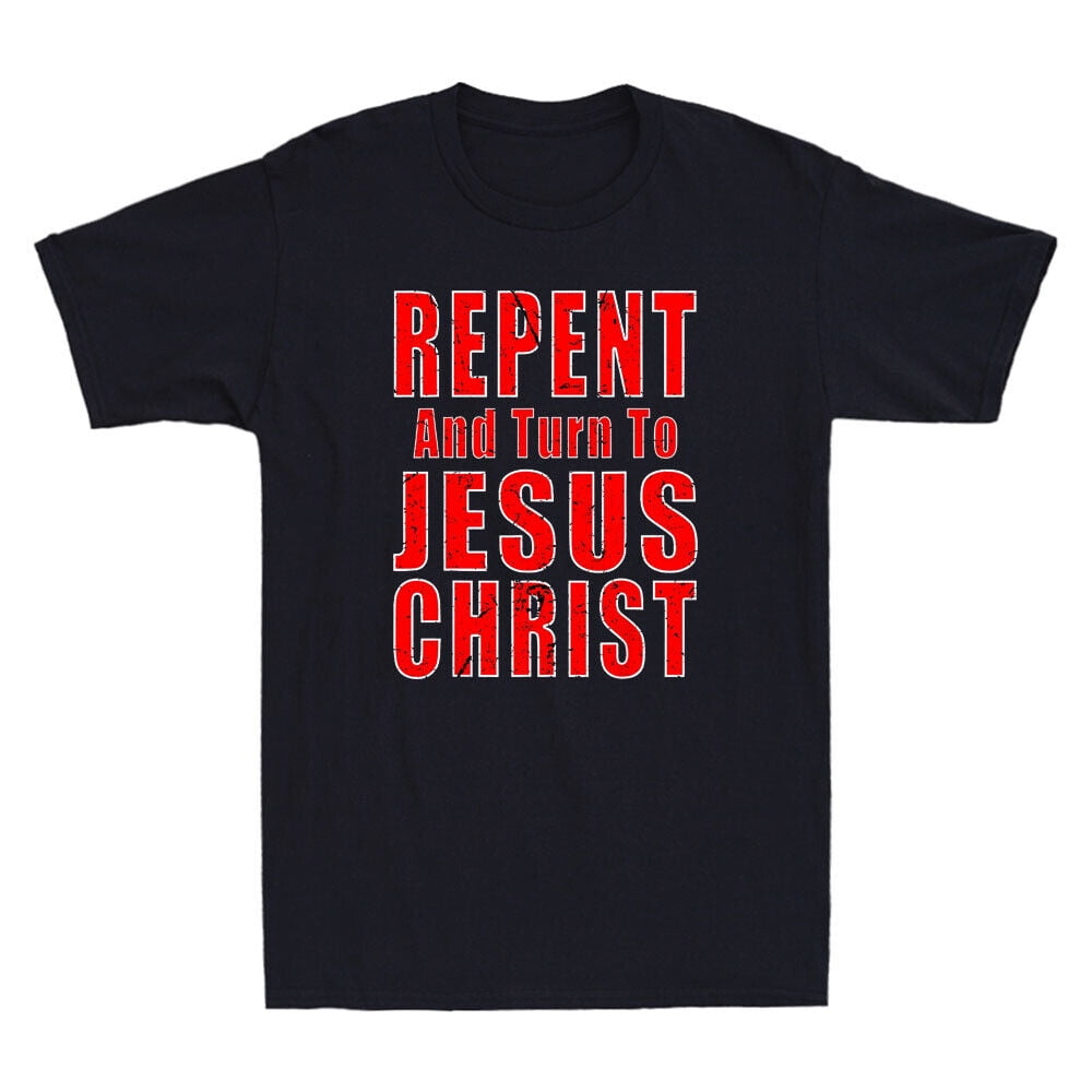 Repent & Believe in Jesus Christ Christian Evangelism Repent Retro Men ...