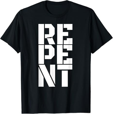 Repent Christian Evangelism Salvation T-Shirt - Walmart.com