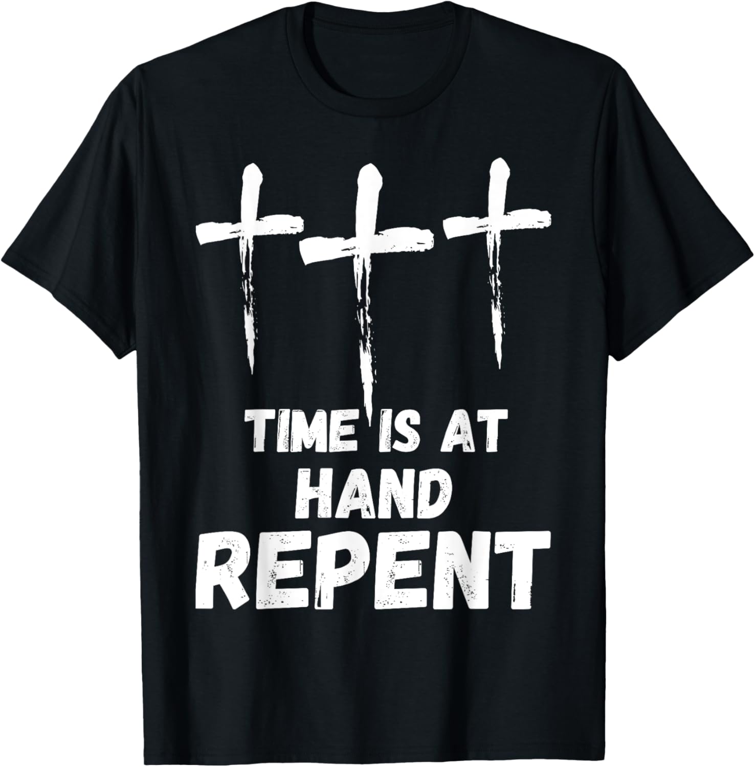 Repent Time Is At Hanb With Three Crosses T-Shirt - Walmart.com