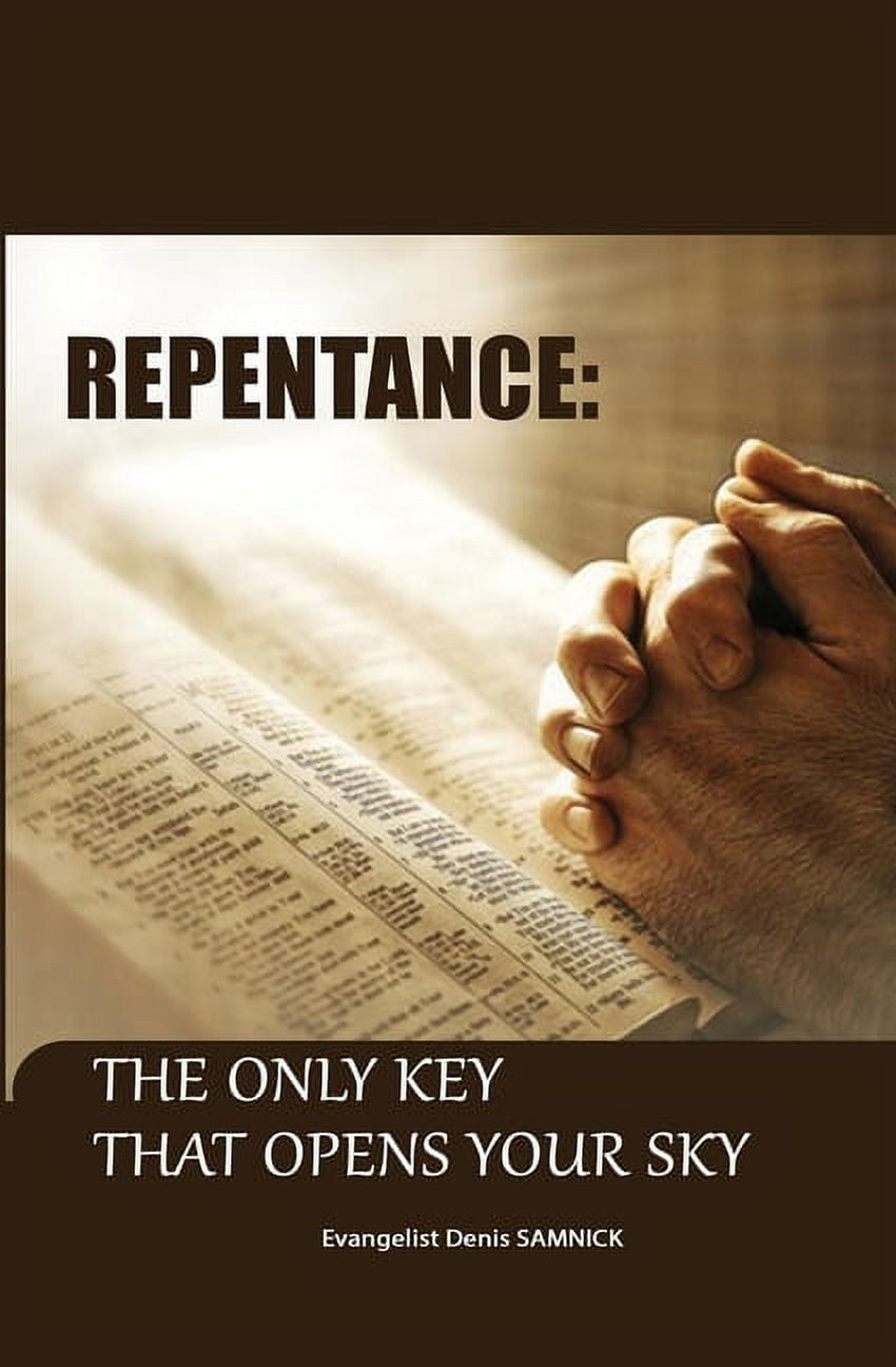 Repentance: The Only Key That Opens Your Sky (Paperback) - Walmart.com