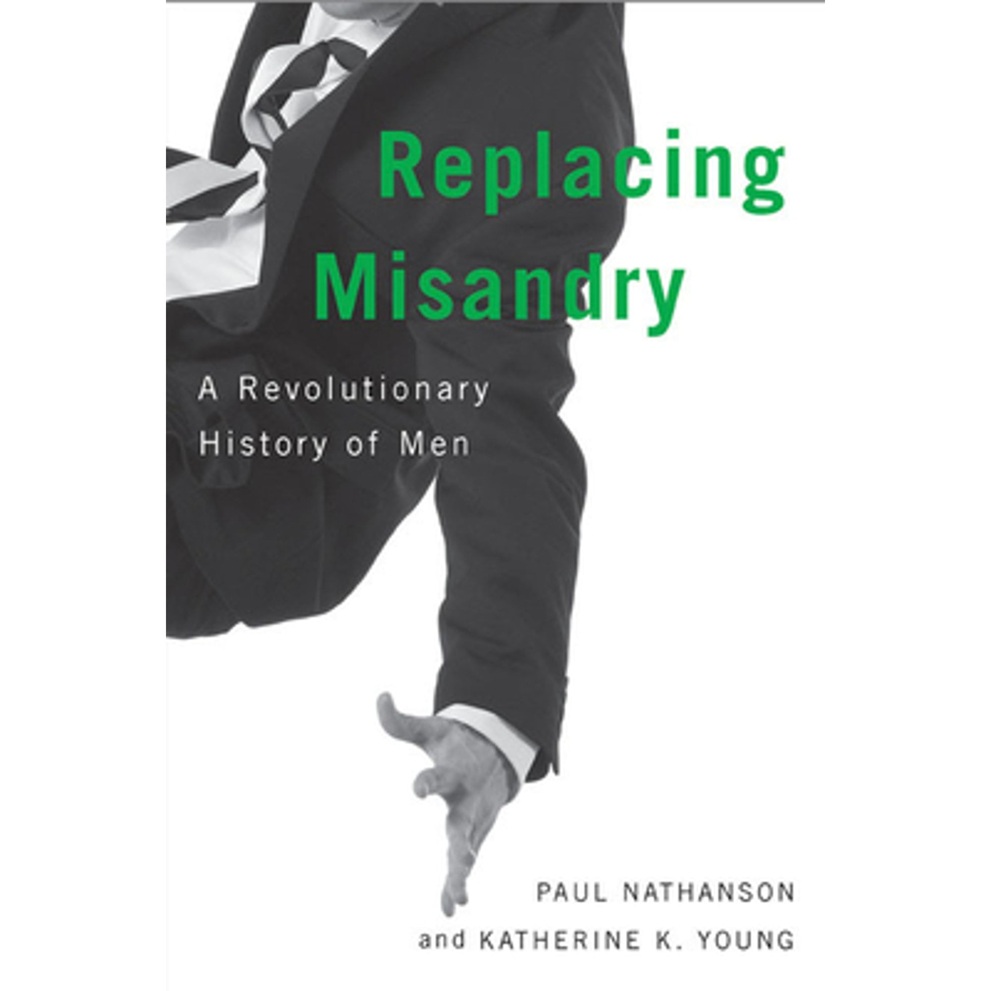 Pre-Owned Replacing Misandry: A Revolutionary History of Men (Hardcover ...