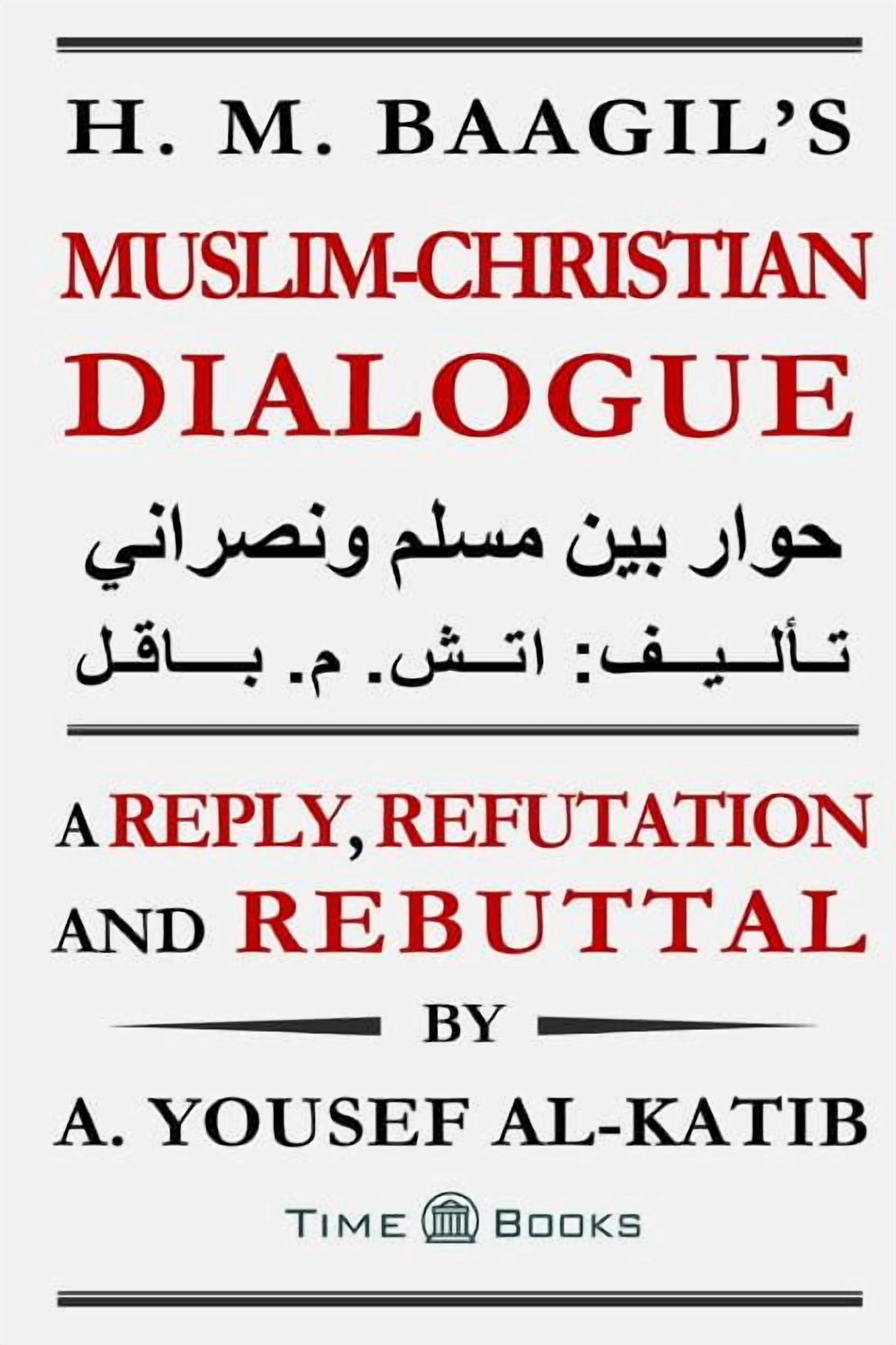 Reply, Refutation and Rebuttal: H. M. Baagil's Muslim-Christian ...