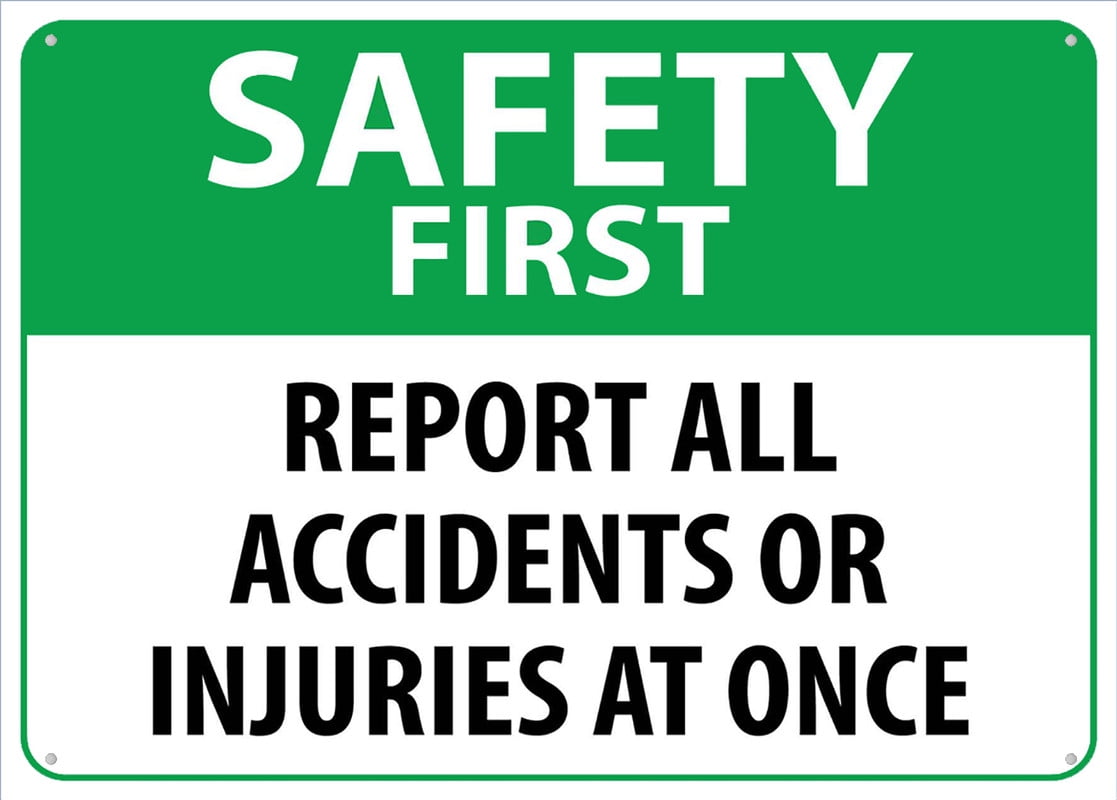Report All Accidents Or Injuries At Once Sign 12X8 Inch Aluminum Uv Ink ...
