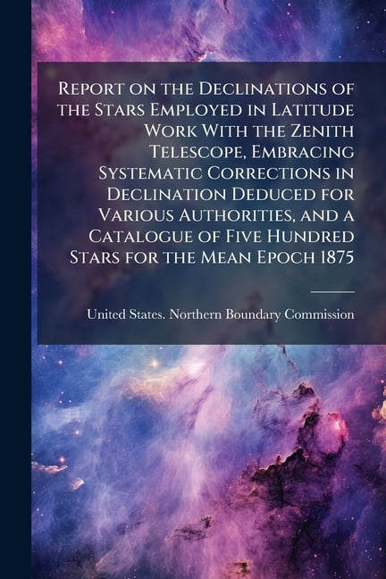 Report on the Declinations of the Stars Employed in Latitude Work With ...