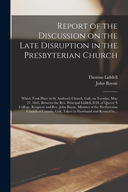 Report of the Discussion on the Late Disruption in the Presbyterian ...