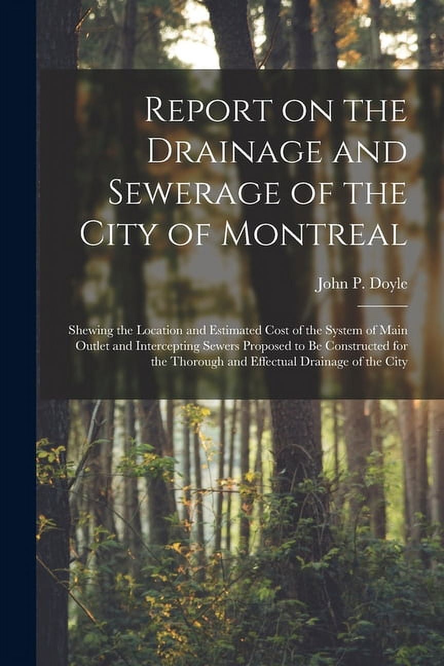 Report on the Drainage and Sewerage of the City of Montreal [microform ...
