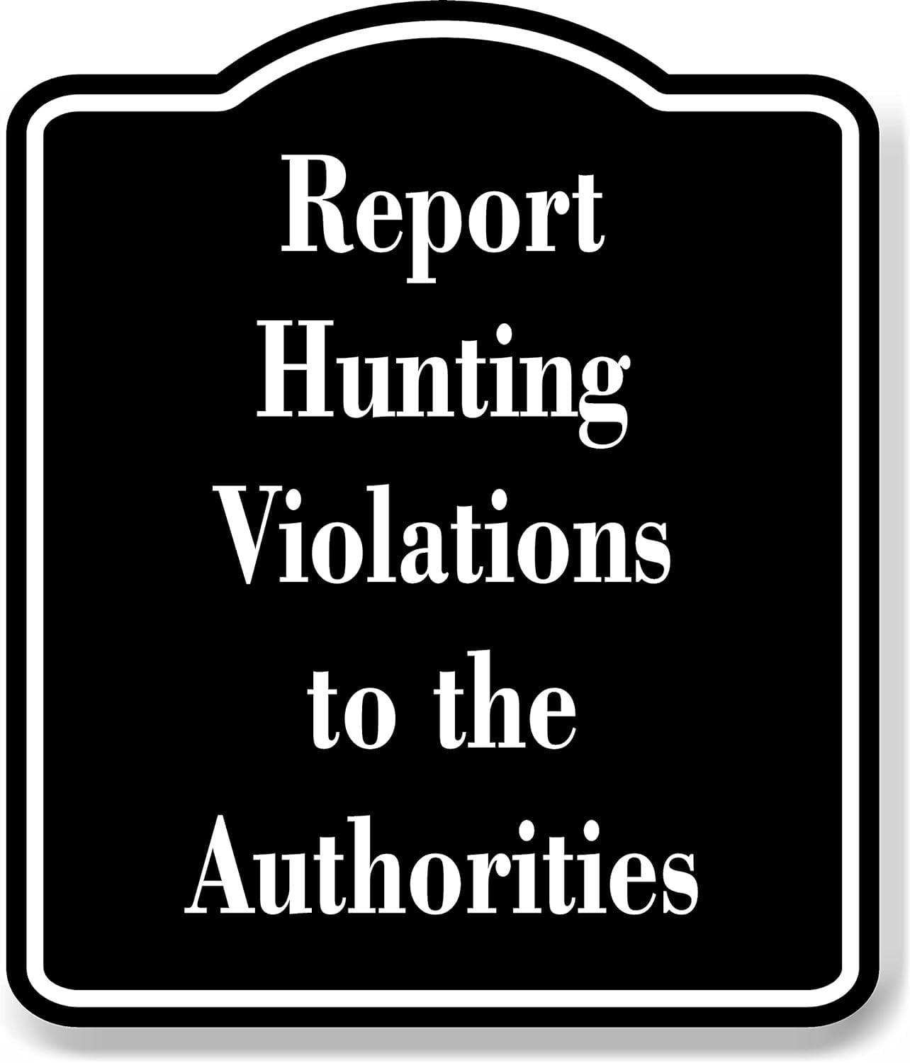 Report Hunting Violations to the Authorities Hunt BLACK Aluminum ...