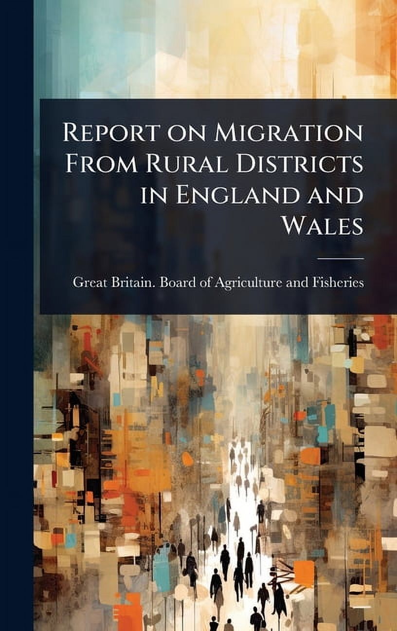 Report on Migration From Rural Districts in England and Wales ...