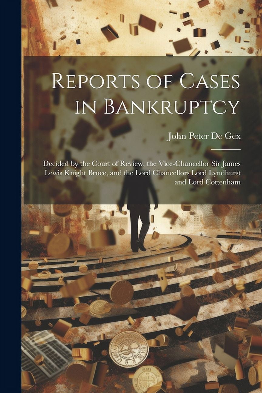 Reports of Cases in Bankruptcy: Decided by the Court of Review, the ...