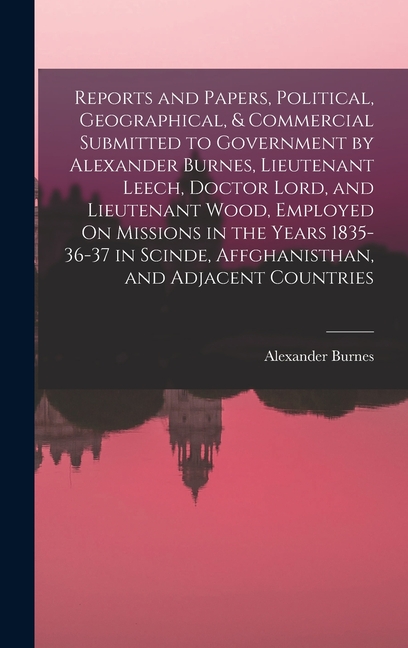 Reports and Papers, Political, Geographical, & Commercial Submitted to ...