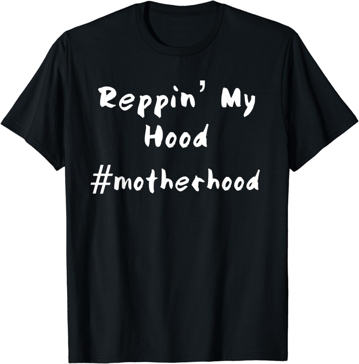 Reppin My Hood #motherhood Funny Mom Life Shirt - Walmart.com