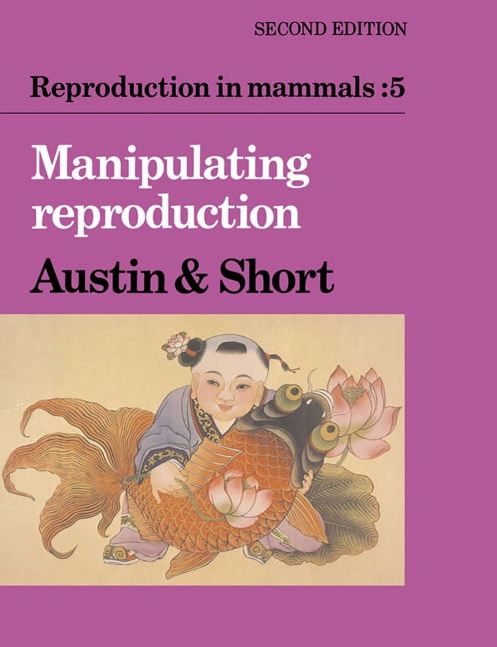 Reproduction in Mammals Reproduction in Mammals: Volume 5, Manipulating ...