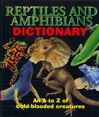 Pre-Owned Reptiles and Amphibians Dictionary: An A-Z of cold-blooded ...