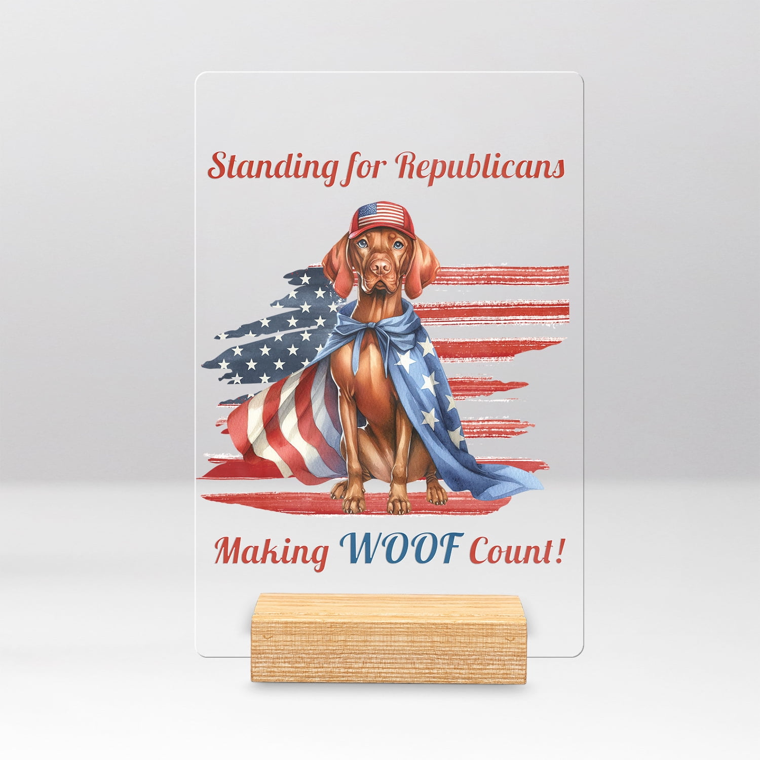 Republican Vizsla Making Woof Count Election 2024 Acrylic Plaque Sign ...