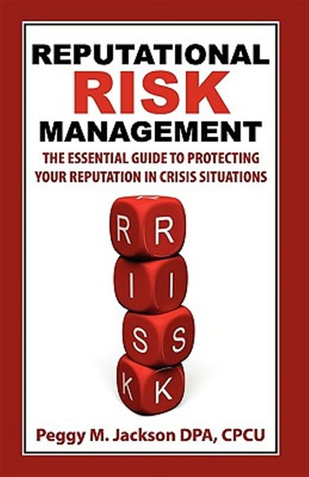 Reputational Risk Management: The Essential Guide to Protecting Your ...