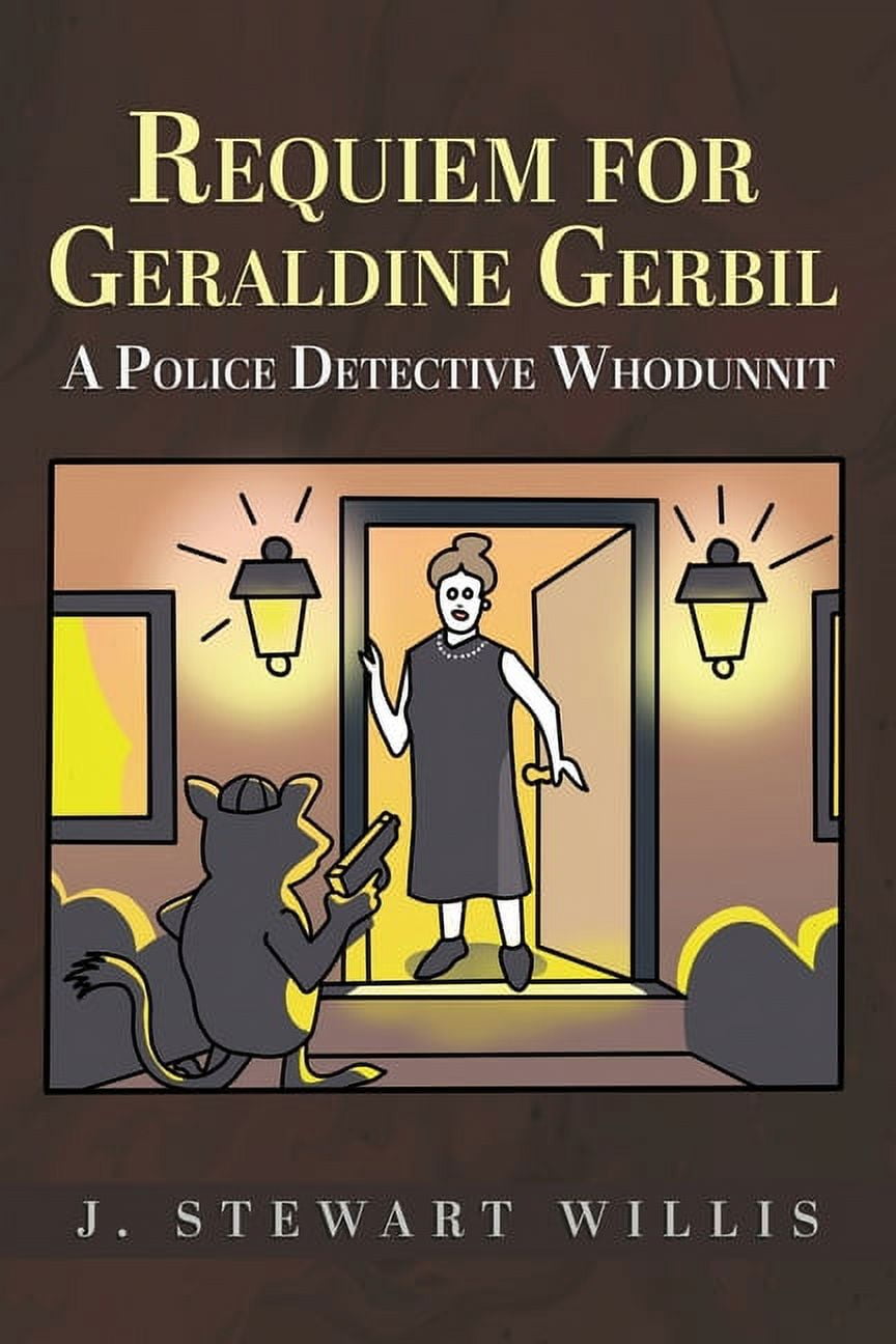 Requiem for Geraldine Gerbil: A Police Detective Whodunnit, (Paperback ...
