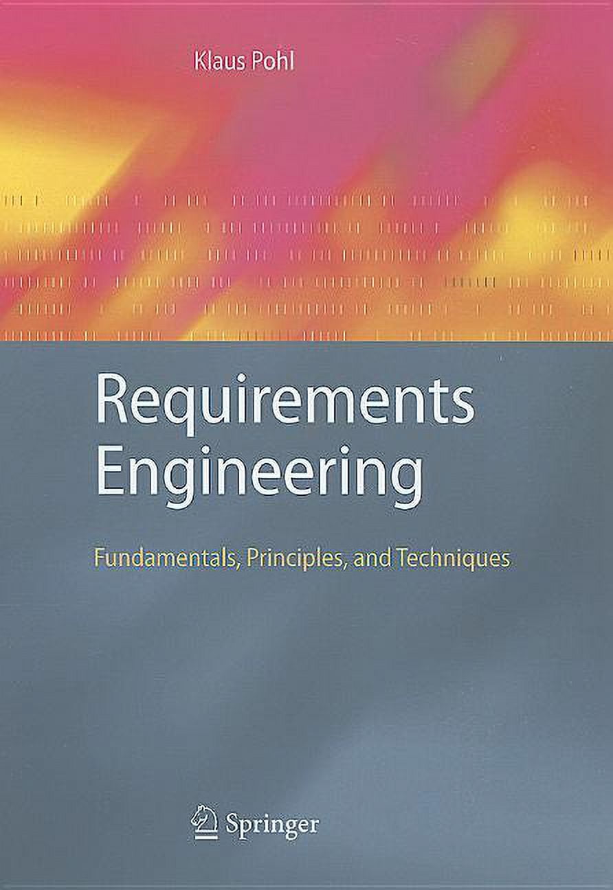 Requirements Engineering: Fundamentals, Principles, and Techniques ...