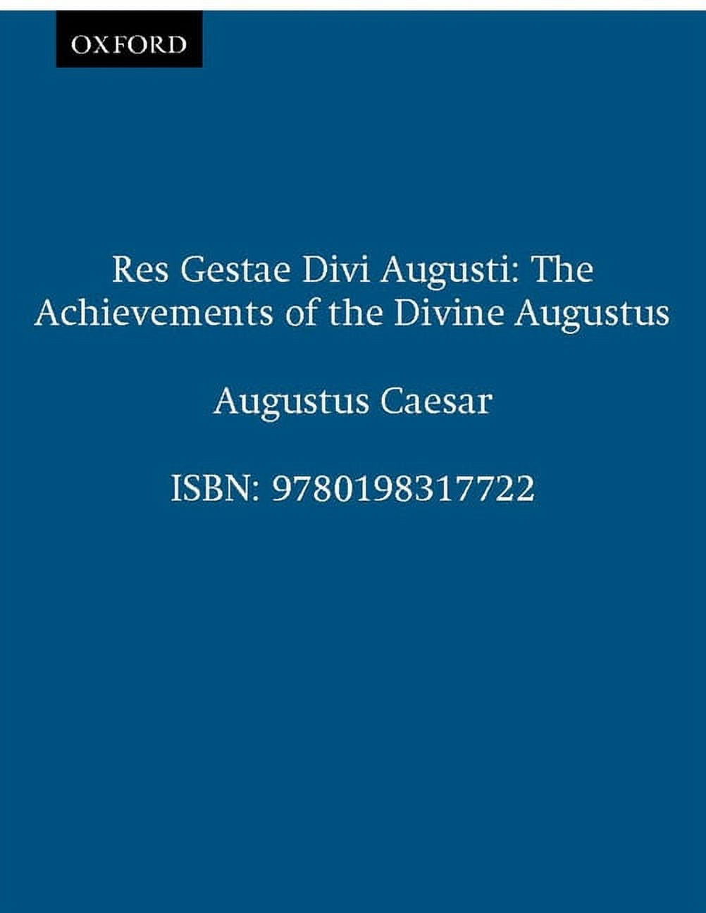 Res Gestae Divi Augusti (the Achievements of the Divine Augustus ...