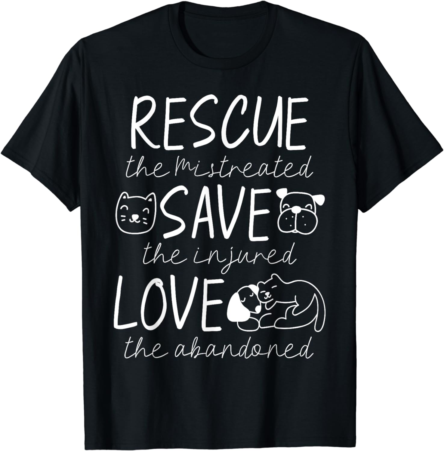 Rescue The Mistreated Save The Injured Love The Abandoned T-Shirt ...