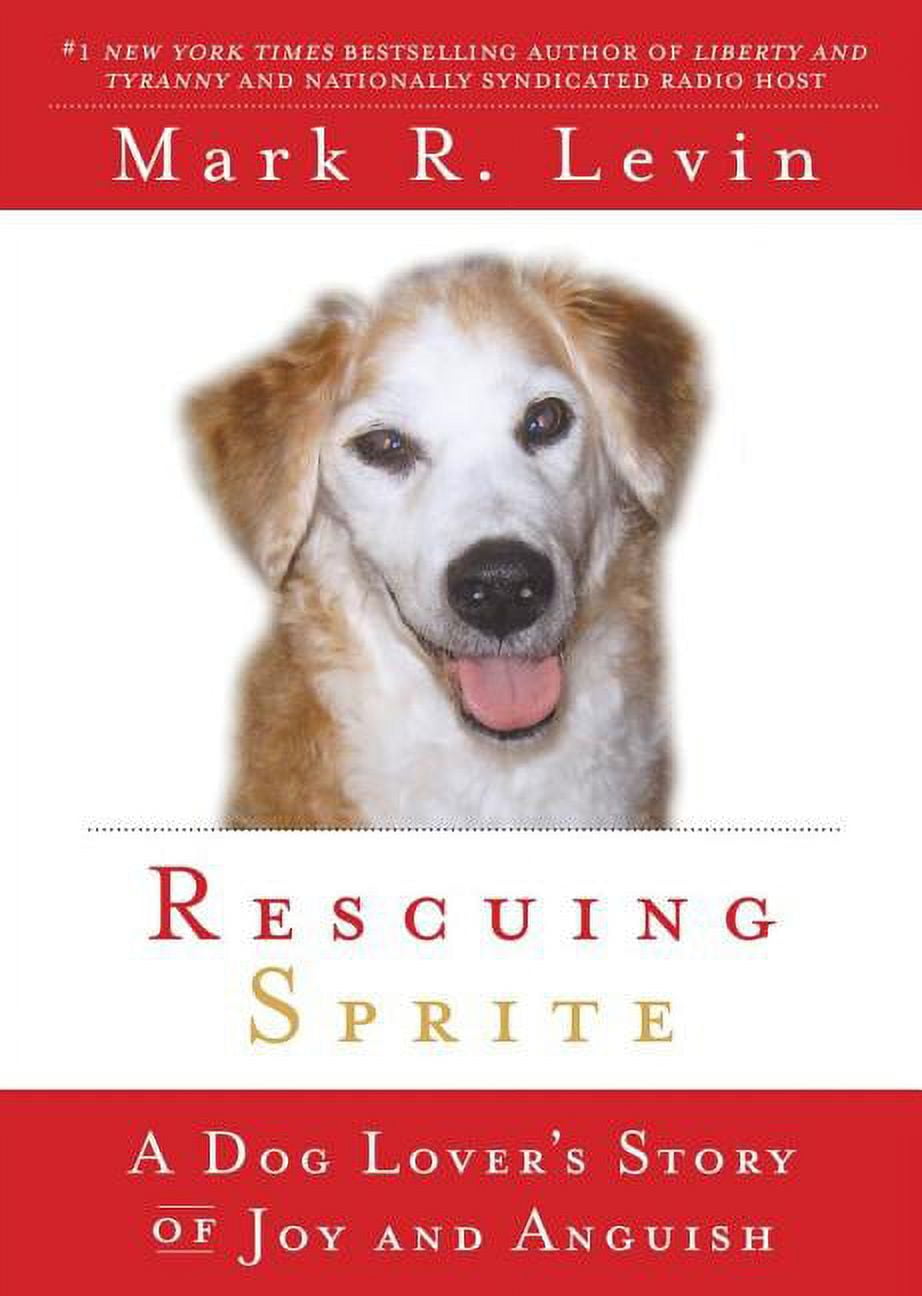 Rescuing Sprite: A Dog Lover's Story of Joy and Anguish, (Paperback ...