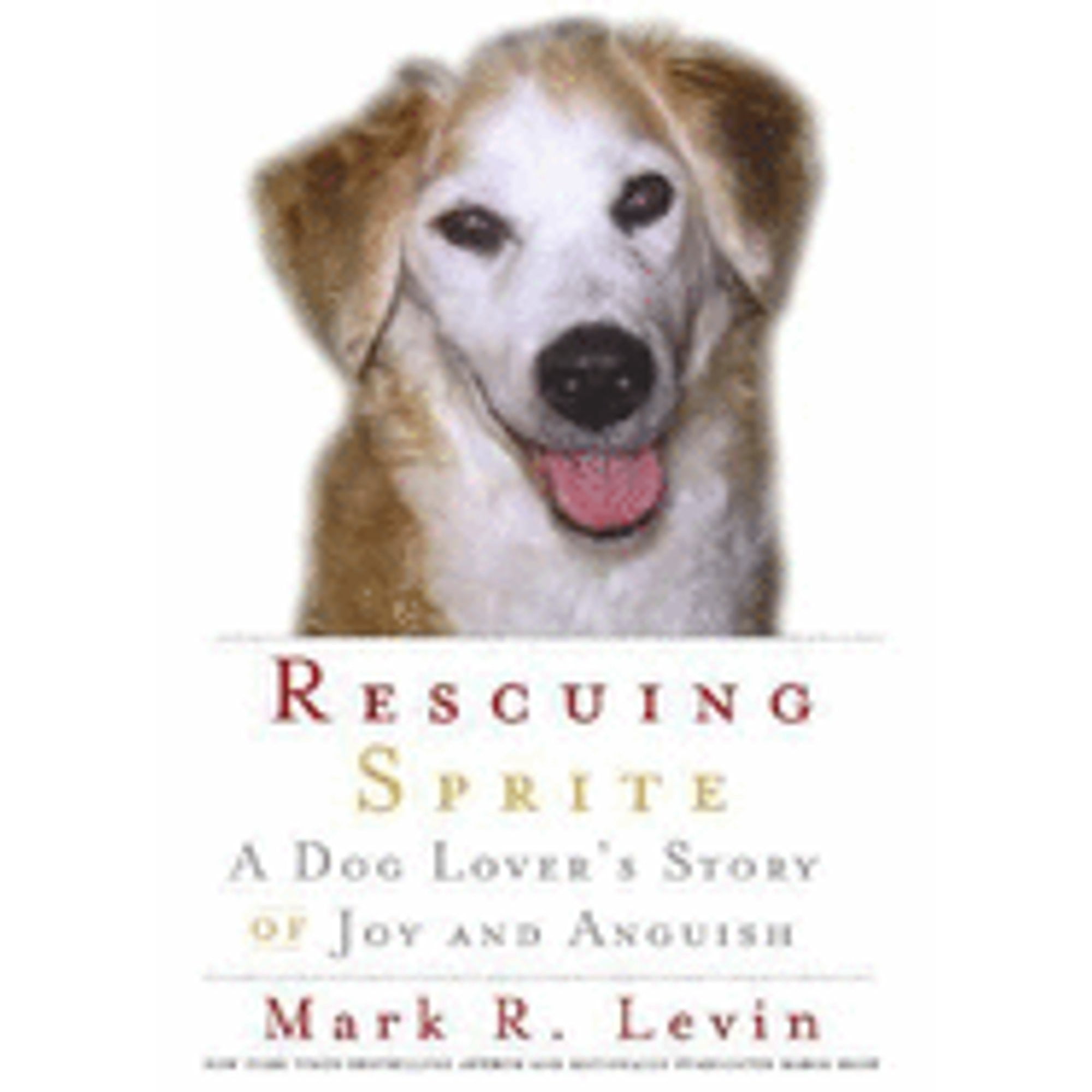 Pre-Owned Rescuing Sprite: A Dog Lover's Story of Joy and Anguish ...