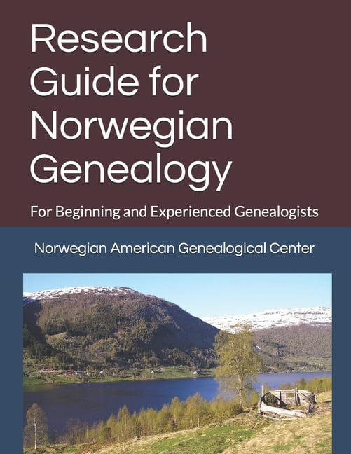 Research Guide for Norwegian Genealogy: For Beginning and Experienced ...