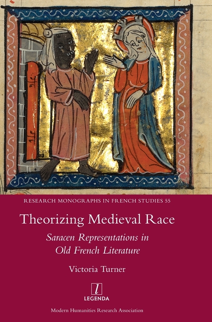 Research Monographs in French Studies: Theorizing Medieval Race ...