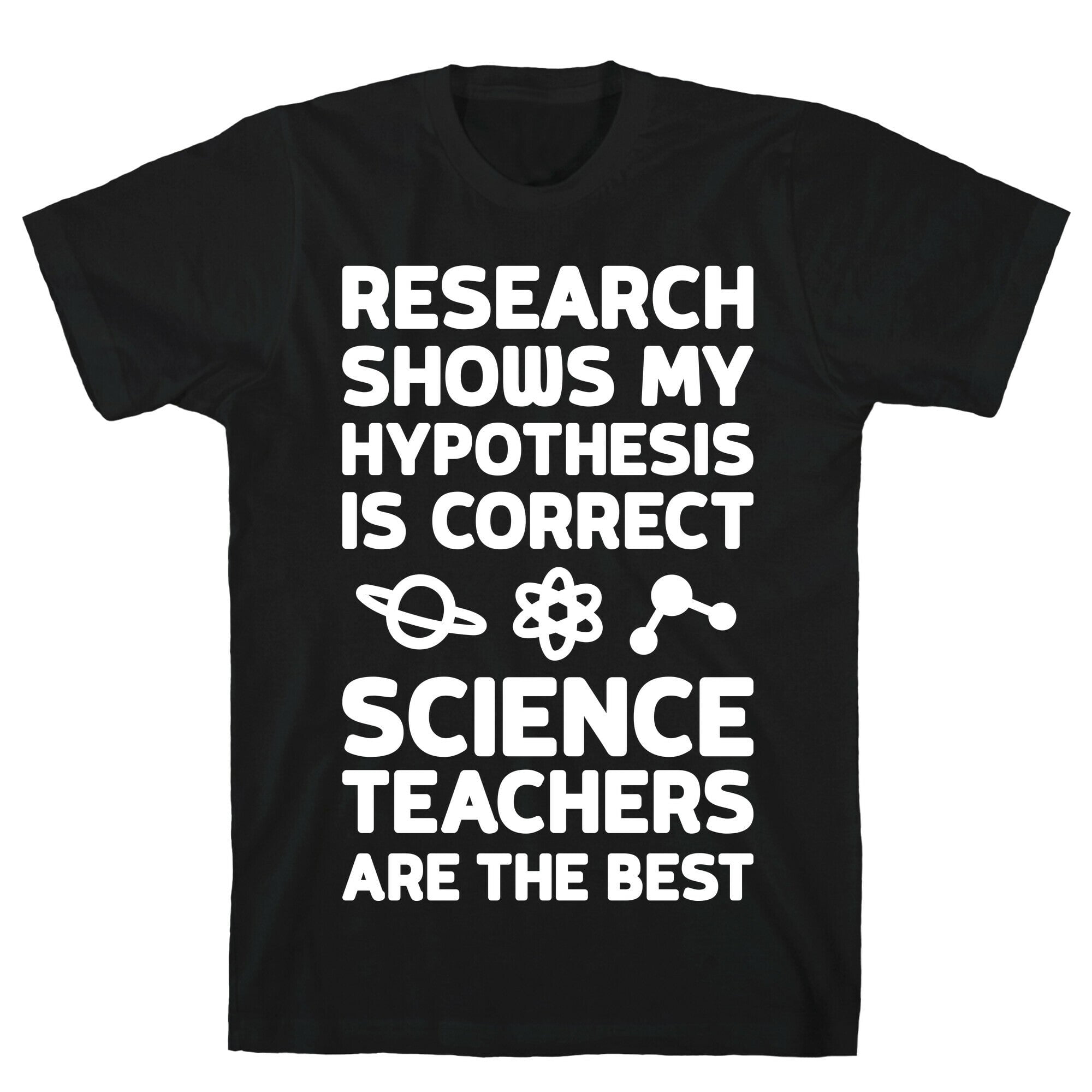 Research Shows My Hypothesis Is Correct Science Teachers Are The Best ...