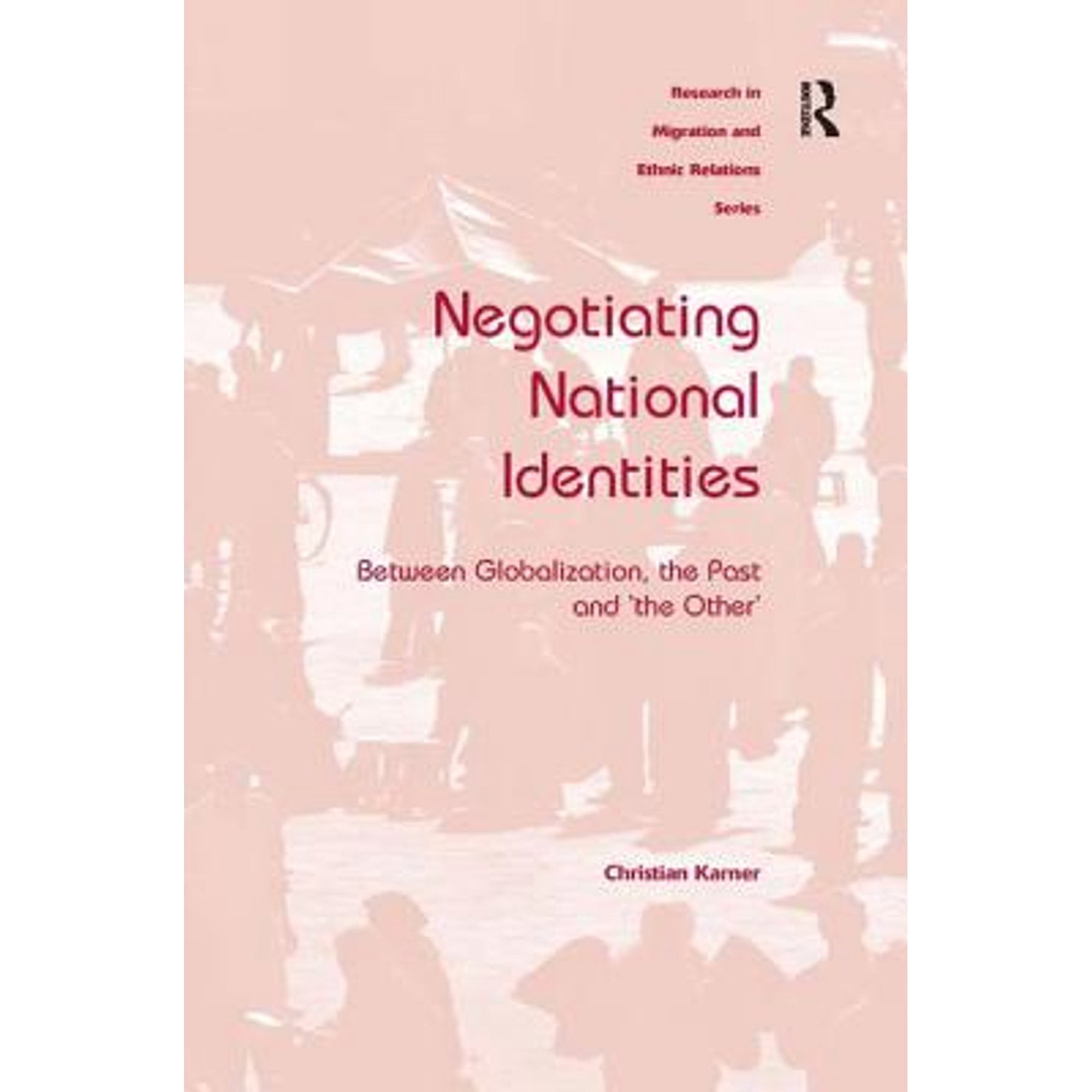Pre-Owned Research in Migration and Ethnic Relatio Negotiating National ...