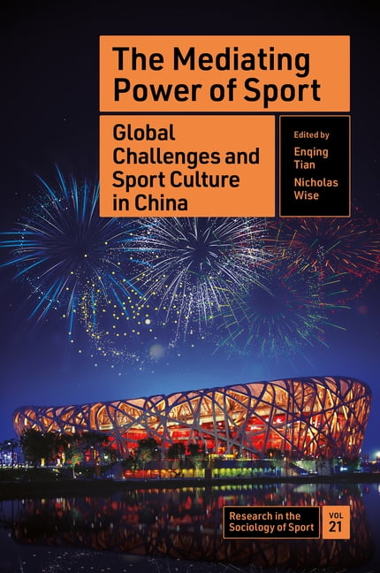 Research in the Sociology of Sport The Mediating Power of Sport: Global ...