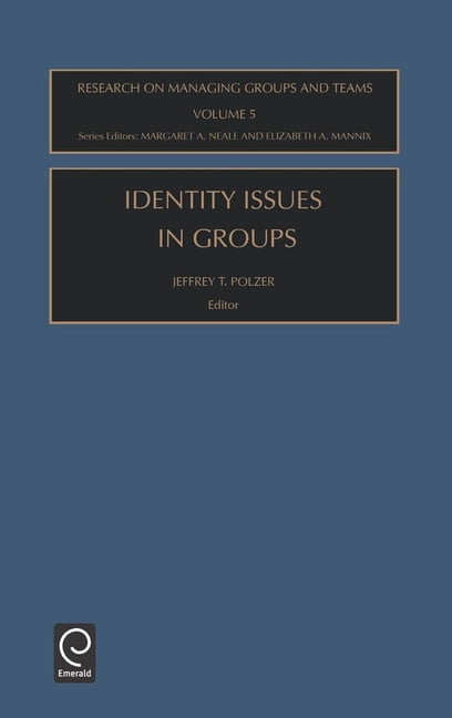 Research on Managing Groups and Teams Identity Issues in Groups, Book 5 ...