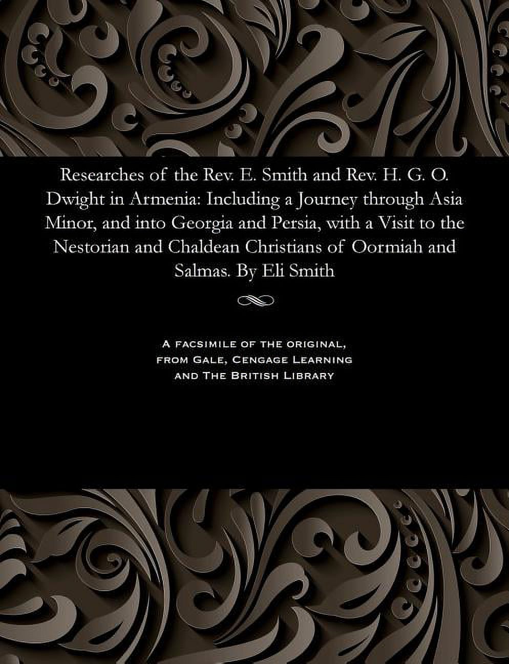 Researches of the Rev. E. Smith and Rev. H. G. O. Dwight in Armenia ...