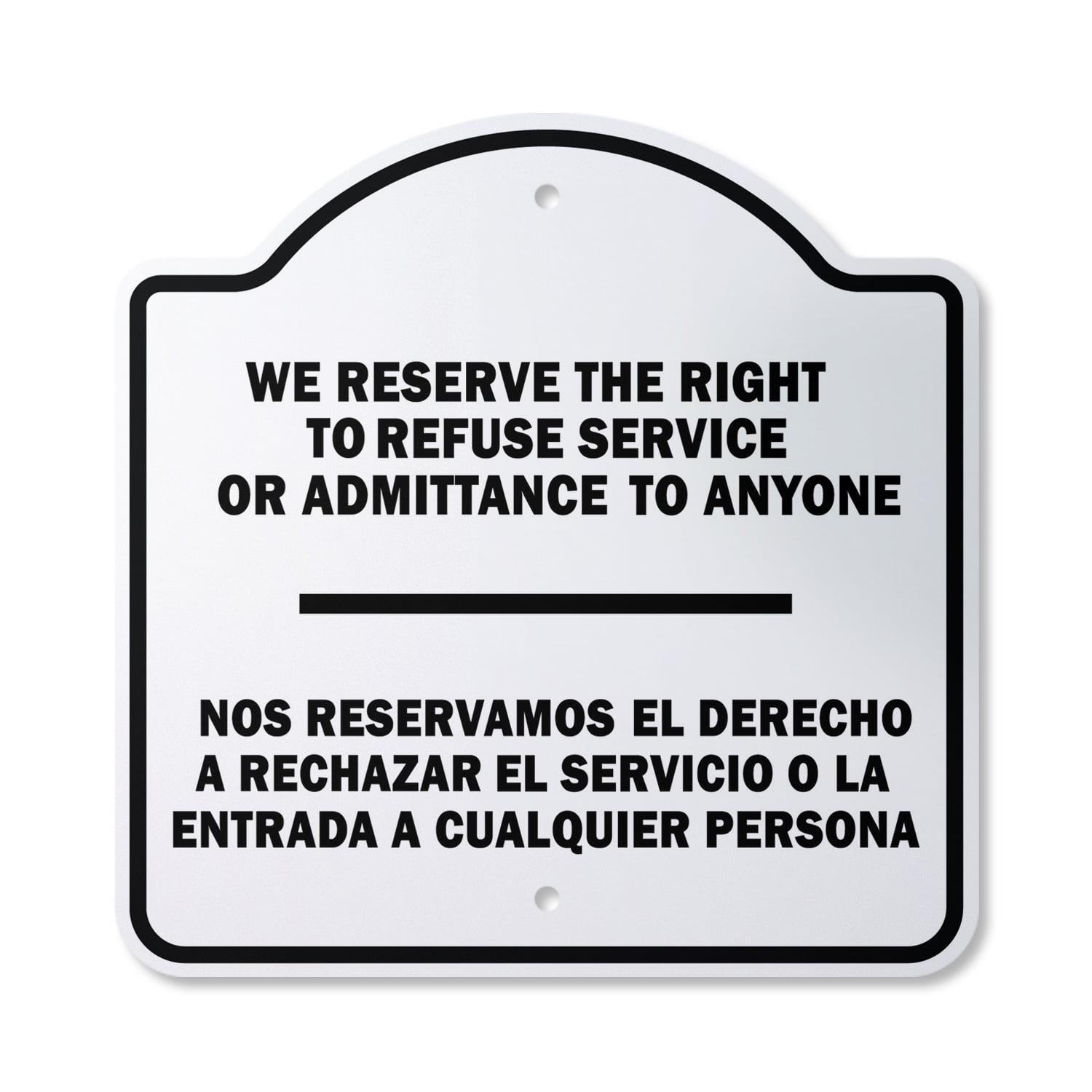 We Reserve The Right To Refuse Service Bilingual 10” x 10” Sign ...