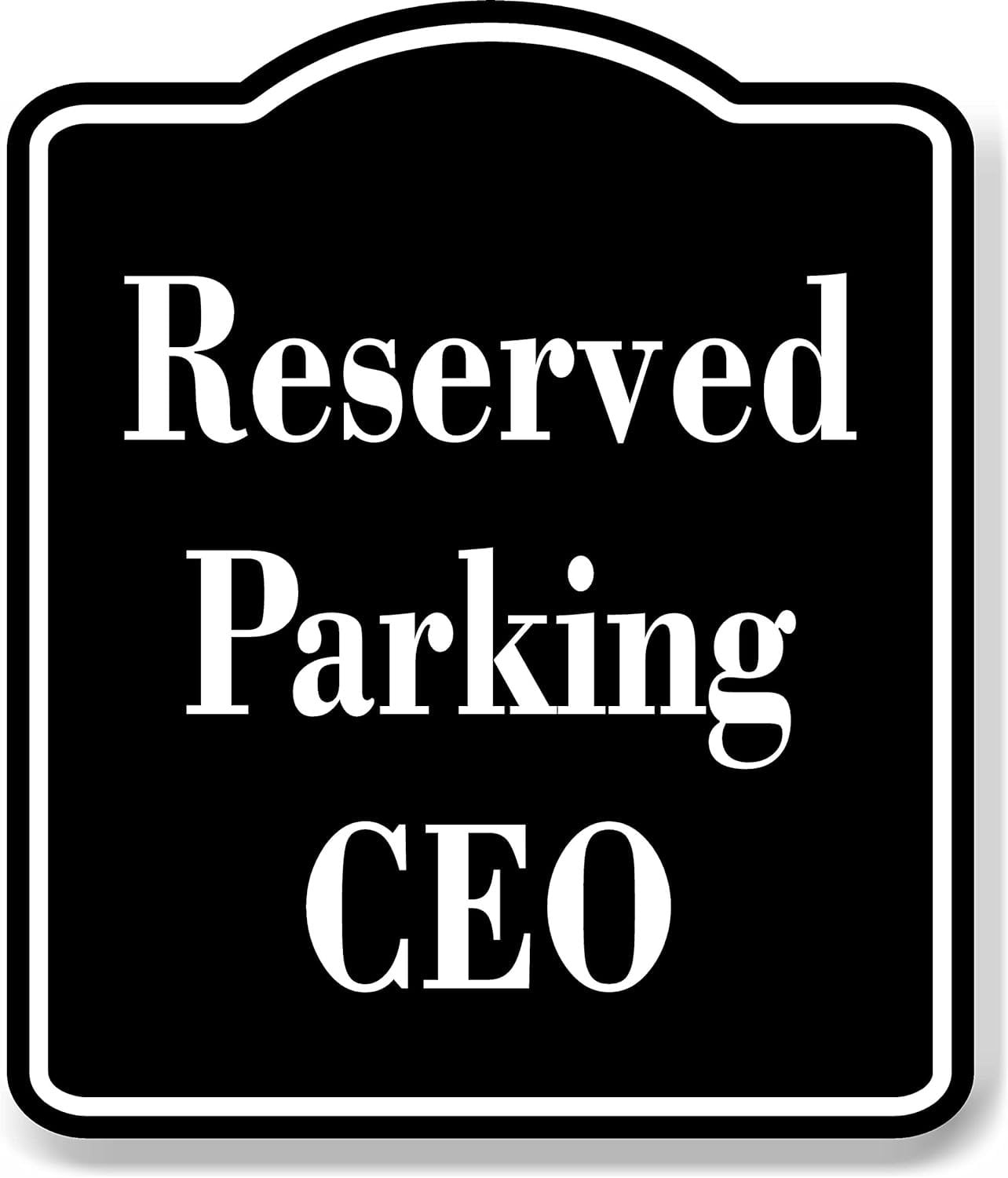 Reserved Parking CEO BLACK Aluminum Composite Sign, 15"x18" - Walmart.com