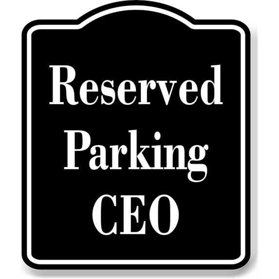 Reserved Parking CEO BLACK Aluminum Composite Sign, 8.5"x10" - Walmart.com
