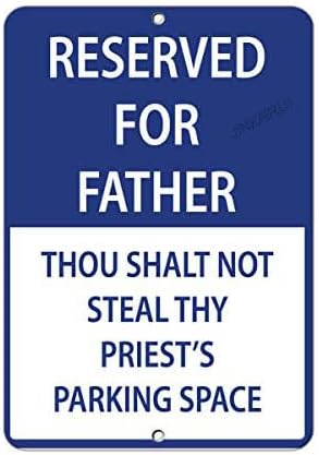 Reserved Parking Father Thou Shalt Not Steal Thy Priest Tin Metal Sign ...