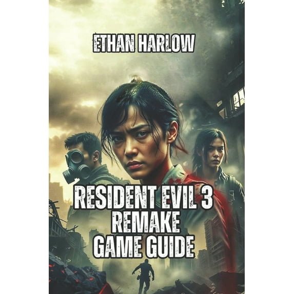 Resident Evil Complete Mastery Resident Evil 3 Remake Game Guide ...