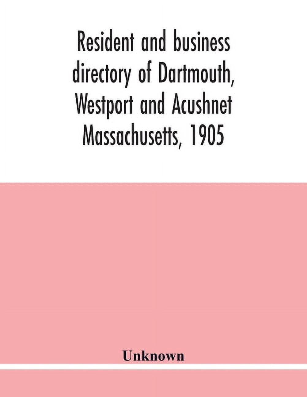 Resident and business directory of Dartmouth, Westport and Acushnet ...