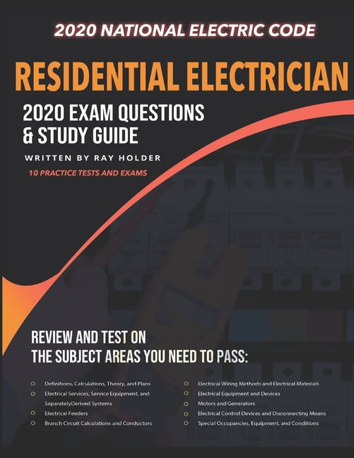 Residential Electrician 2020 Exam: Complete Study Guide Based on the 2020 National Electrical ...