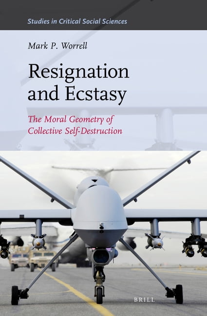 Resignation and Ecstasy : The Moral Geometry of Collective Self ... Resignation and Ecstasy : The Moral Geometry of Collective Self ...