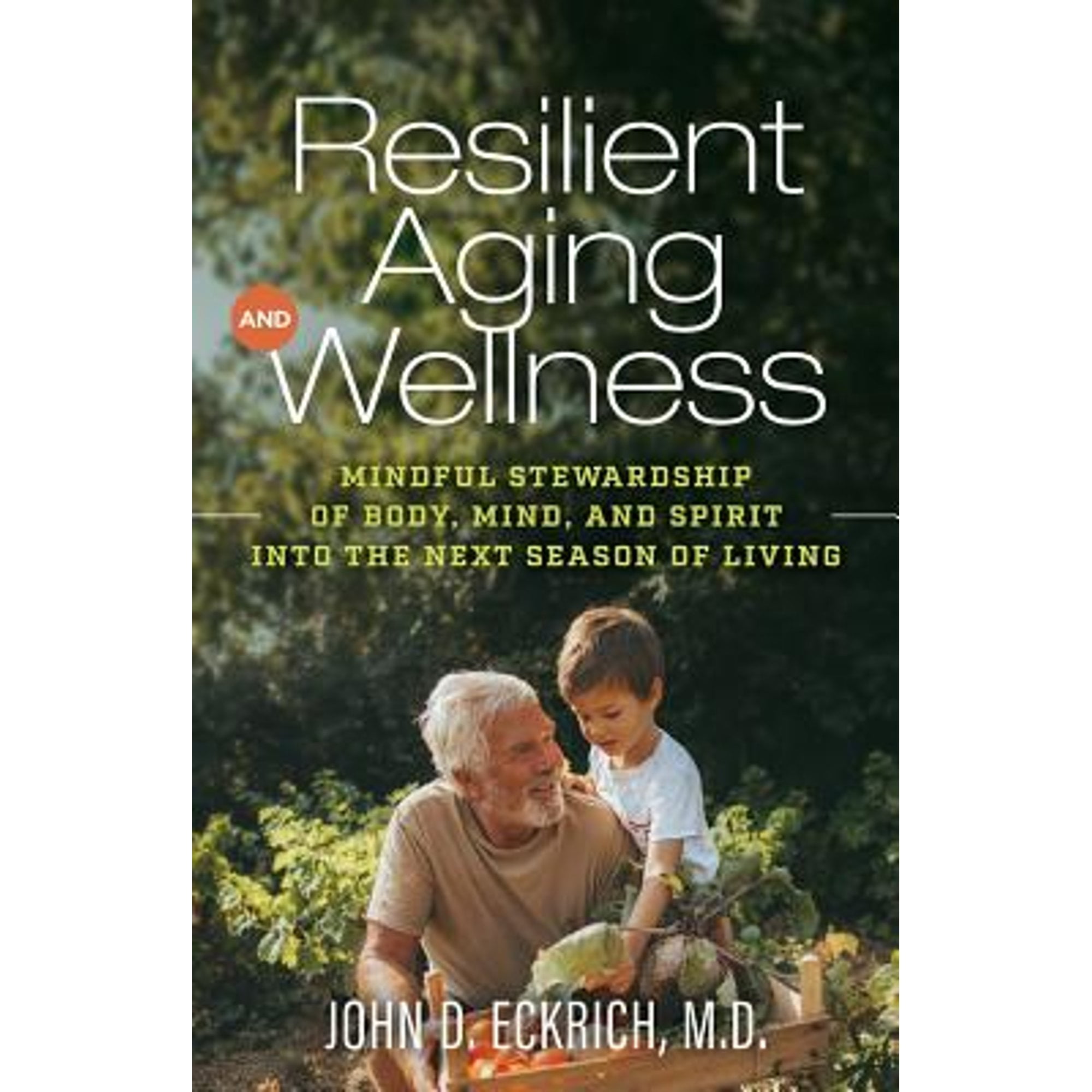 Pre-Owned Resilient Aging and Wellness: Mindful Stewardship of Body ...