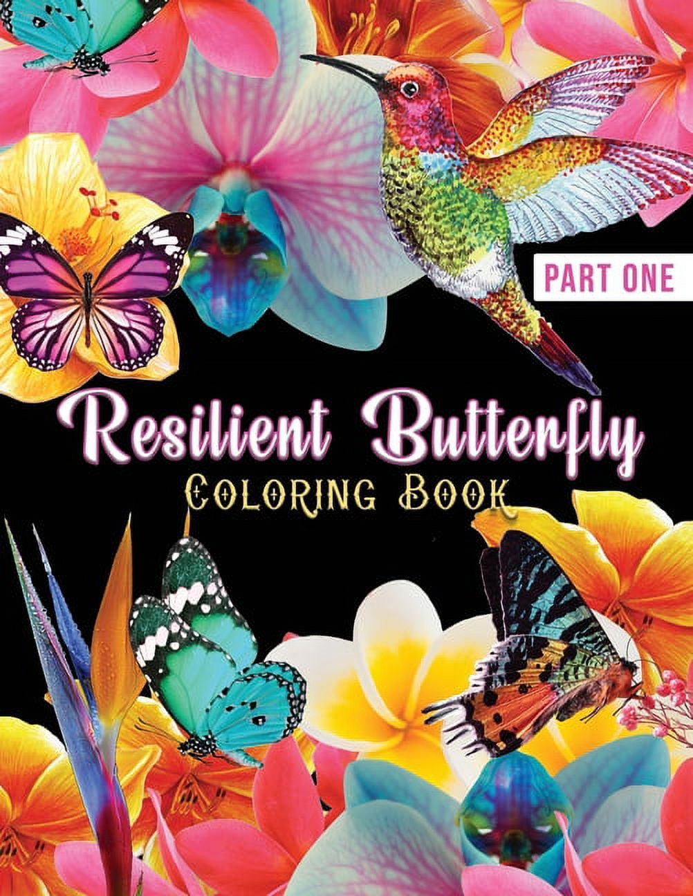 Resilient Butterfly Part One Coloring Book: Resilient Butterfly Part ...