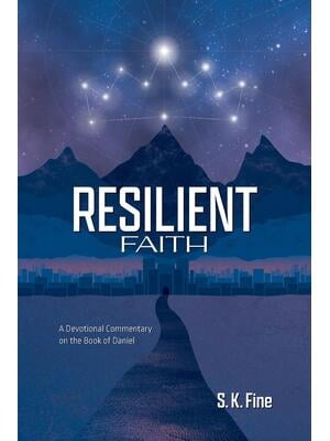 Resilient Faith: A Devotional Commentary on the Book of Daniel - Walmart.com