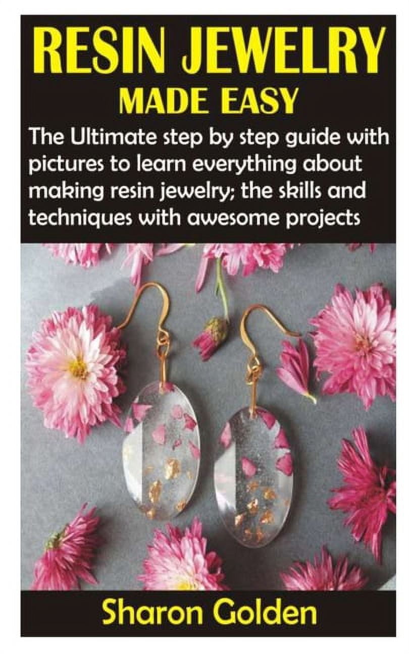 Resin Jewelry Made Easy: The Ultimate step by step guide with pictures ...